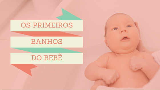 Os primeiros banhos do bebê | Manual do Recém-Nascido